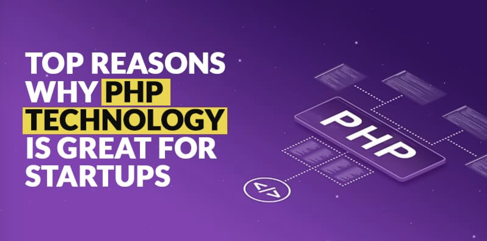 Top Reasons Why PHP Technology is Great for Startups - Mozbot.co.uk
