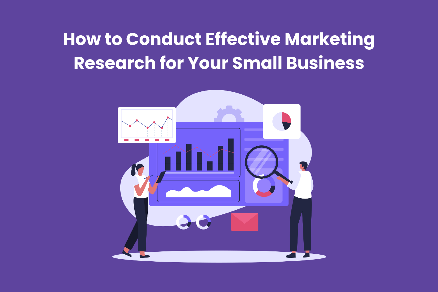 How to Conduct Effective Marketing Research for Your Small Business ...